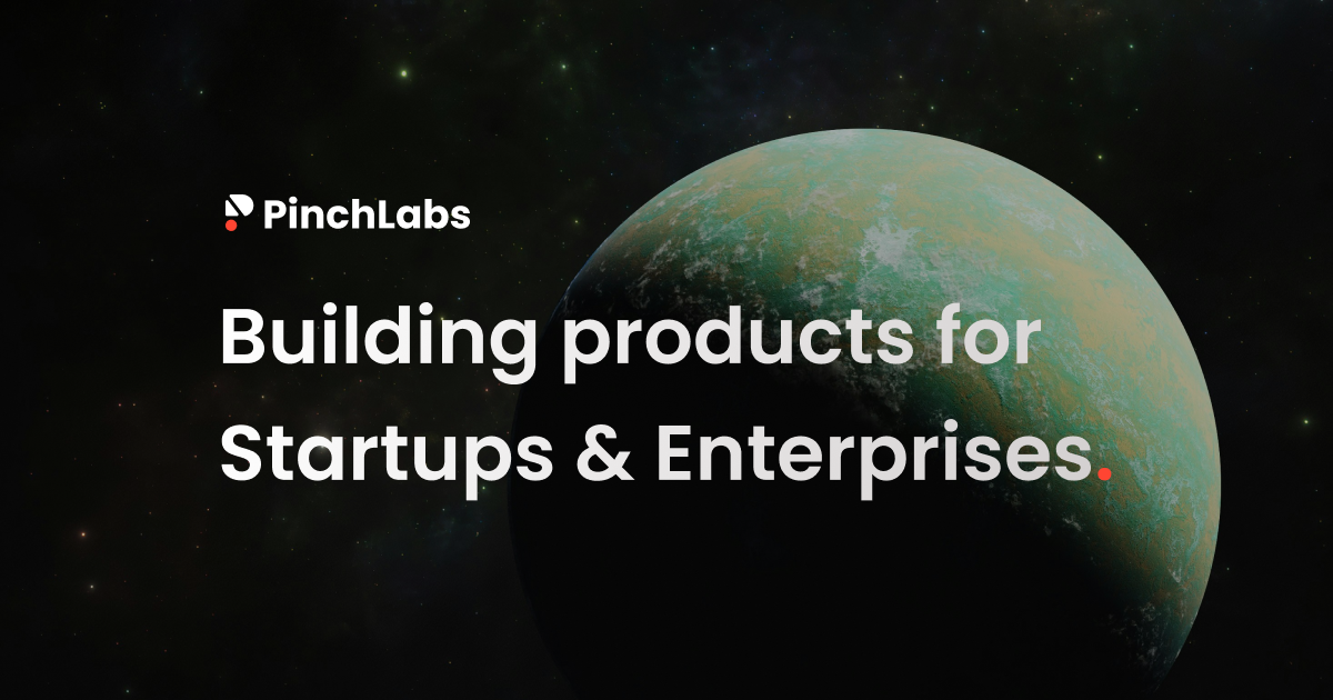 PinchLabs｜Building products for startups & enterprises